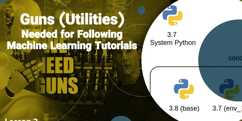 Guns (Utilities) Needed for Following Machine Learning Tutorials | Mecharithm